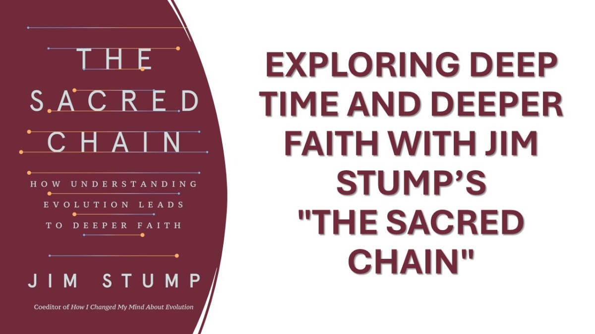 Exploring Deep Time and Deeper Faith with Jim Stump’s “The Sacred Chain ...