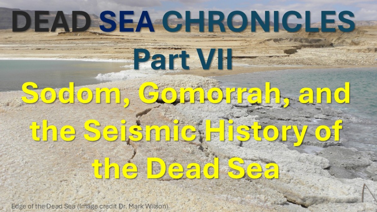 Dead Sea Chronicles Part VII: Sodom, Gomorrah, and the Seismic History ...